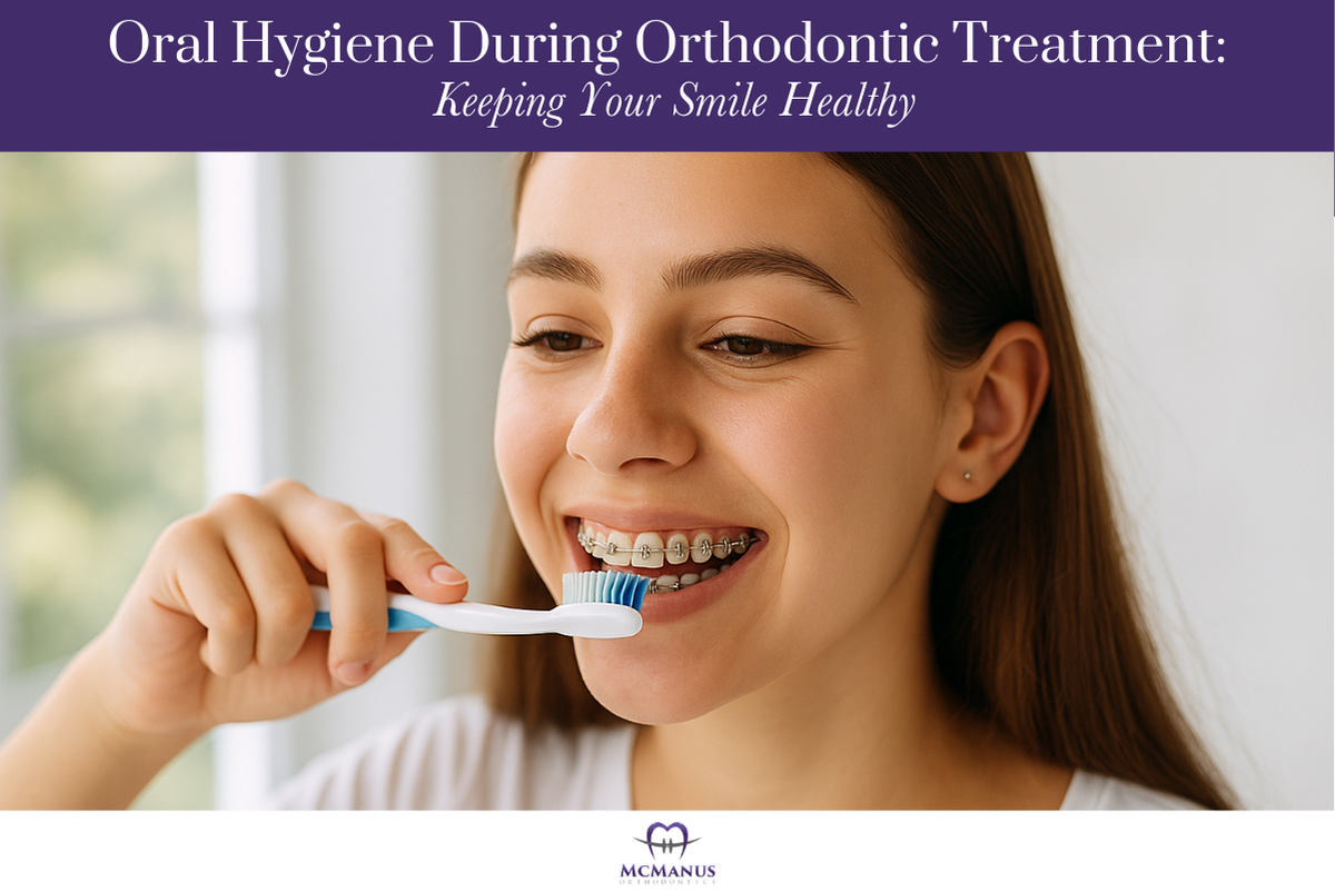 Oral Hygiene During Orthodontic Treatment: Keeping Your Smile Healthy ...